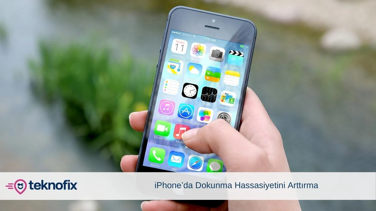 iPhone’da Dokunma Hassasiyetini Arttırma